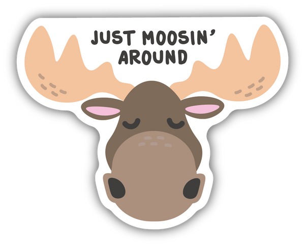 Just Moosin' Around Sticker - Spoiled Rotten
